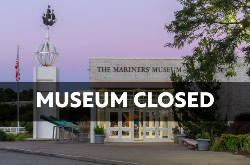 MUSEUM CLOSED - The Mariners' Museum and Park